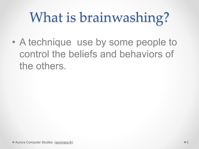 Brainwashing - What, why, how and preventing | PPTX | Religion ...