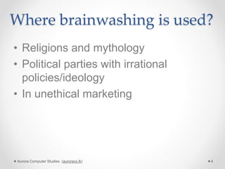 Brainwashing - What, why, how and preventing | PPTX