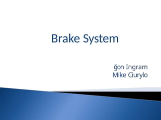 BRAKE SYSTEMHGHYJBKJHLKJHLKJHLKJHKJHJGHJ.pptx