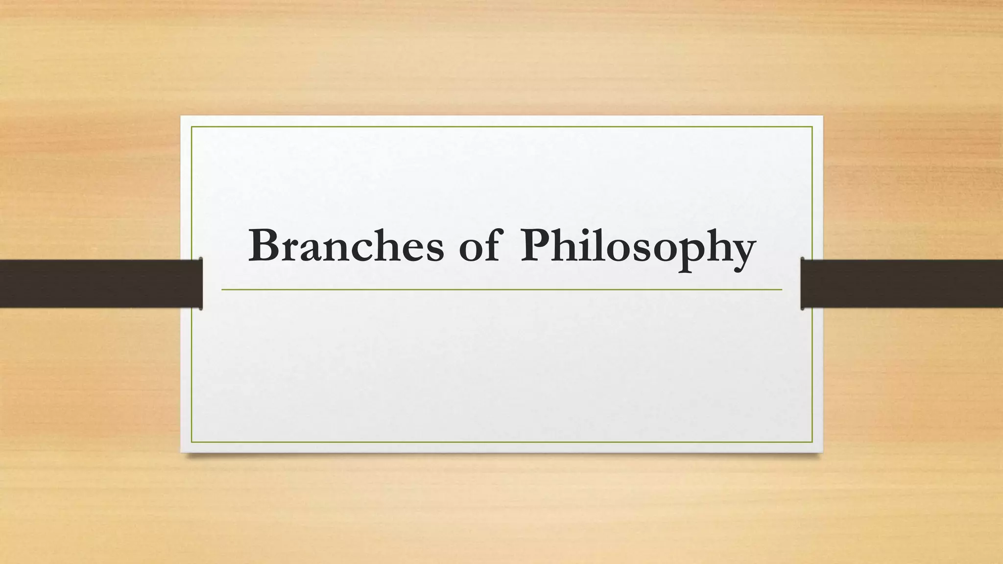 Branches-of-Philosophy-KRYSTEL.pptx
