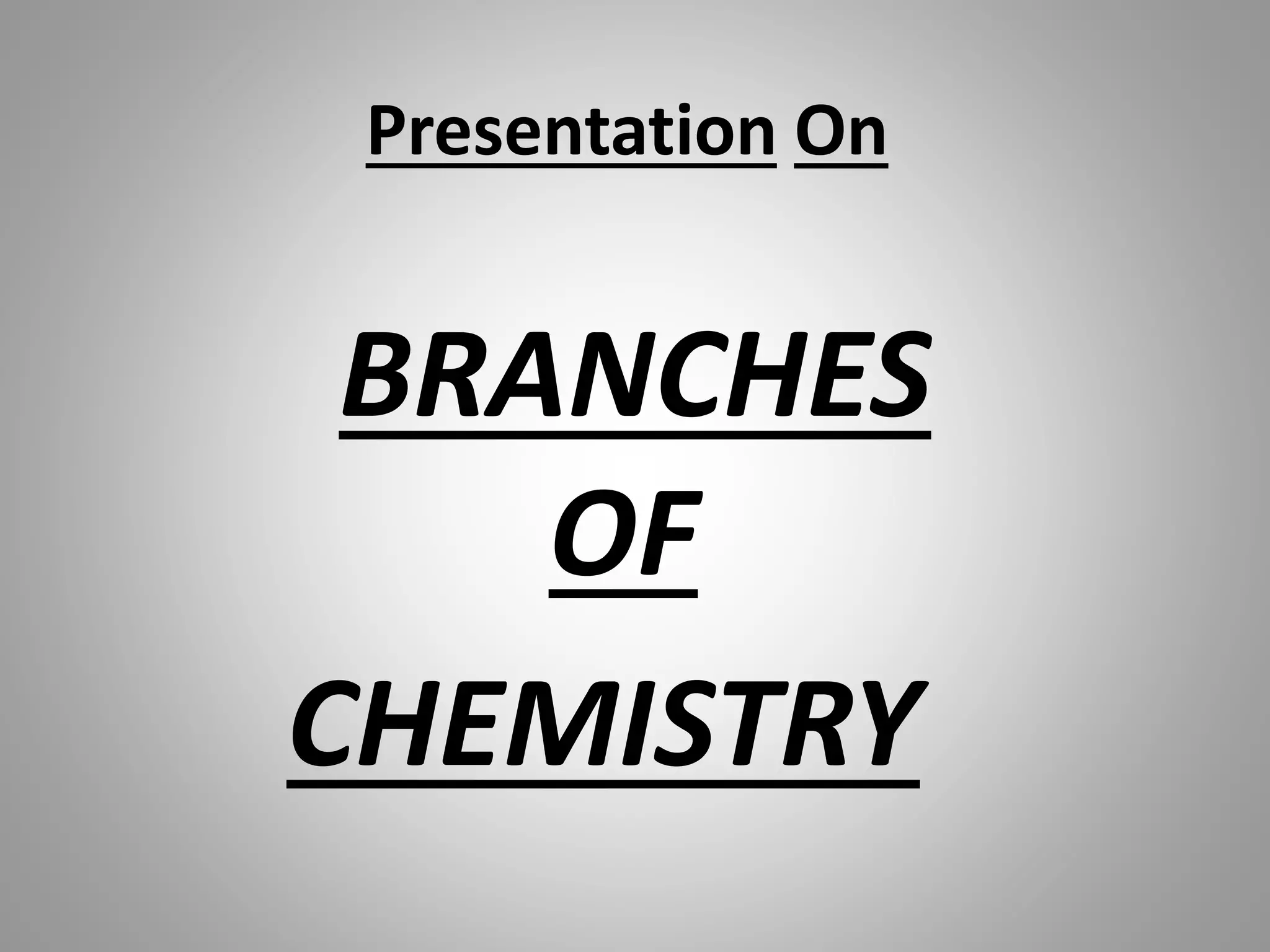 Branches of chemistry | PPTX