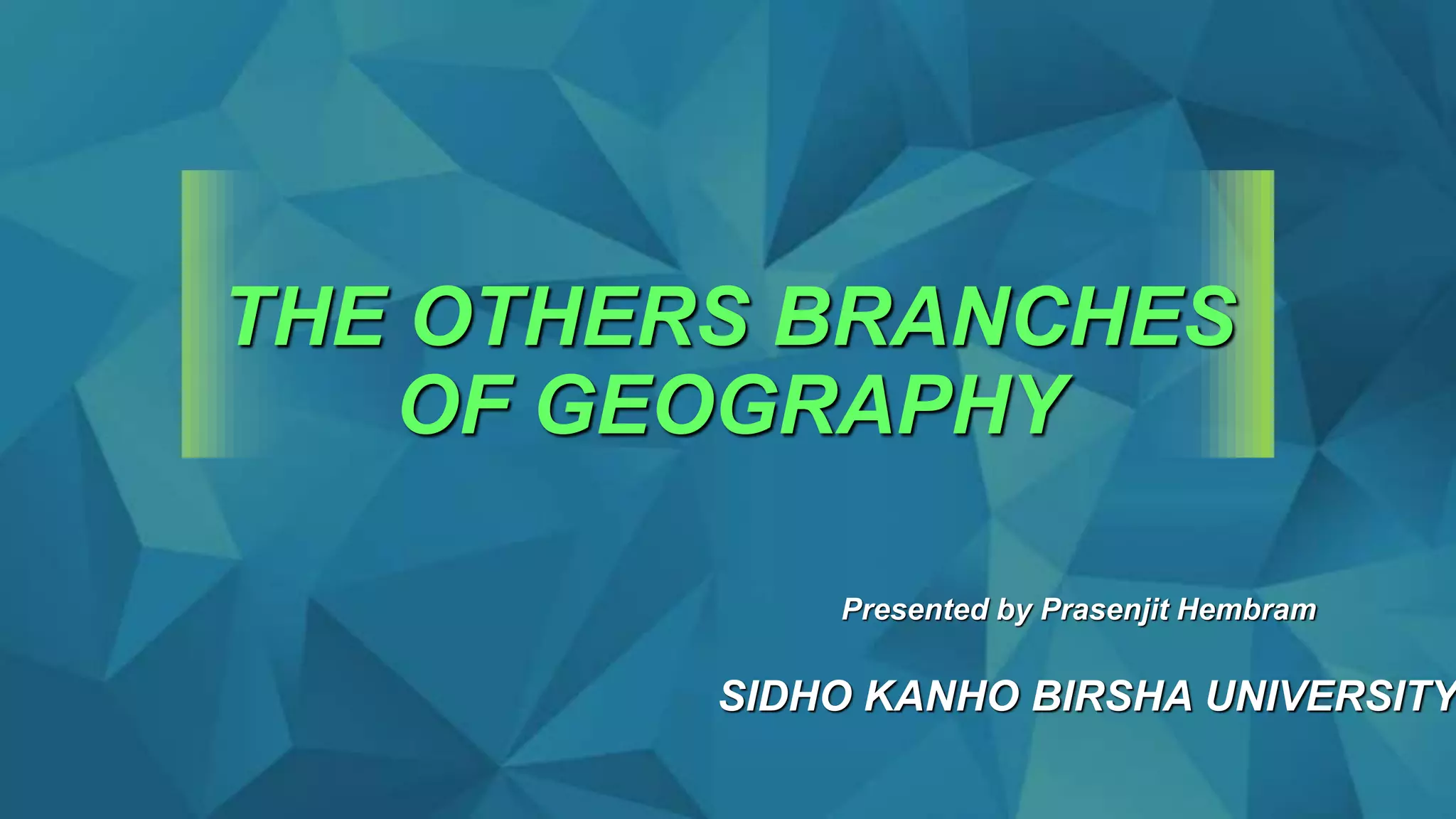 BRANCHES OF GEOGRAPHY.pptx