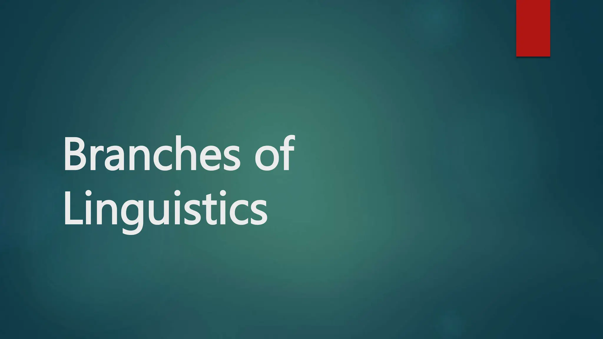 Branches of Linguistics Presentation Detail | PPTX
