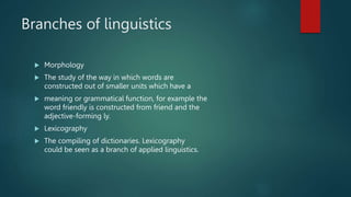 Branches of Linguistics Presentation Detail | PPTX