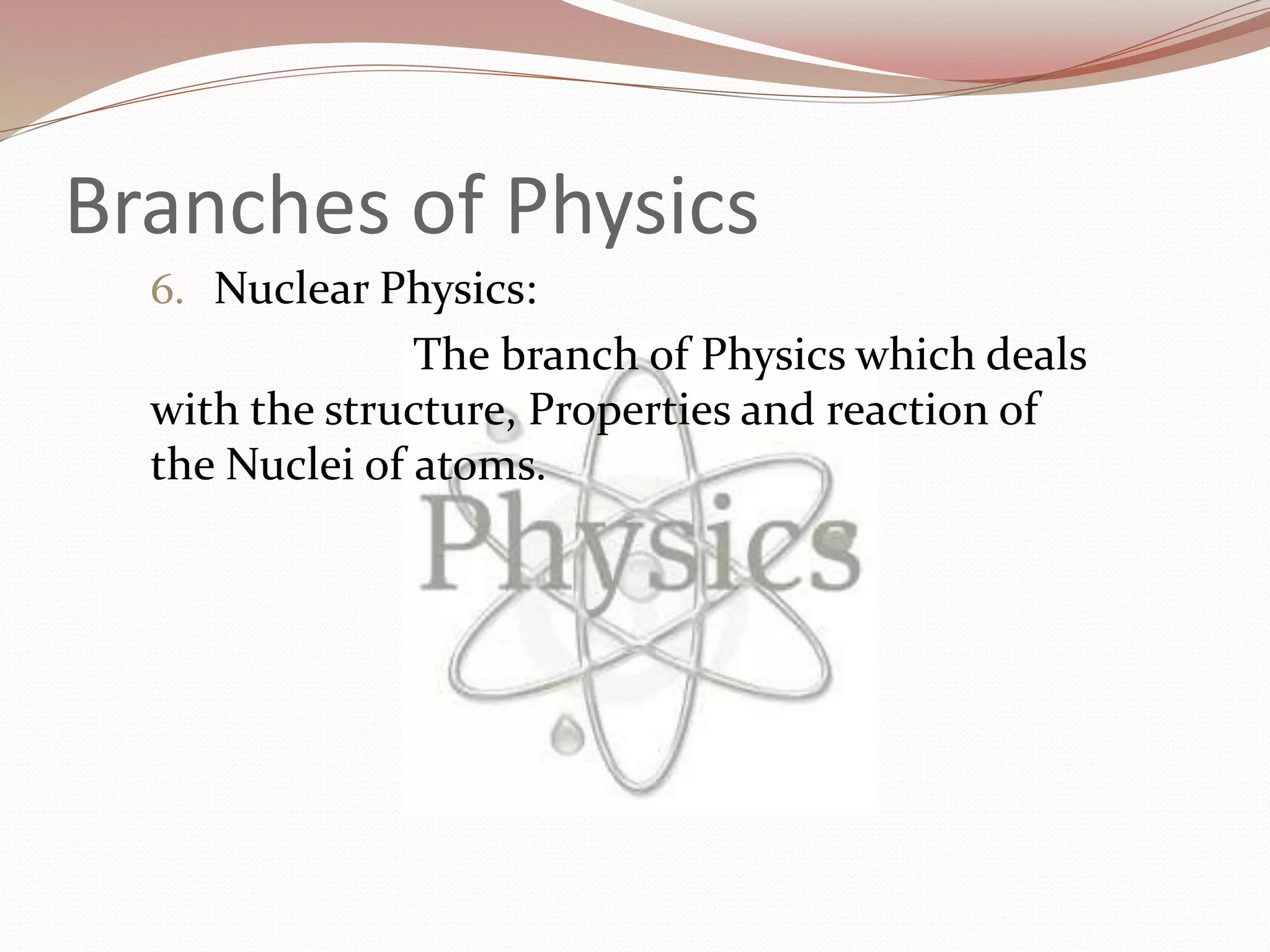 Branches of physics | PPTX