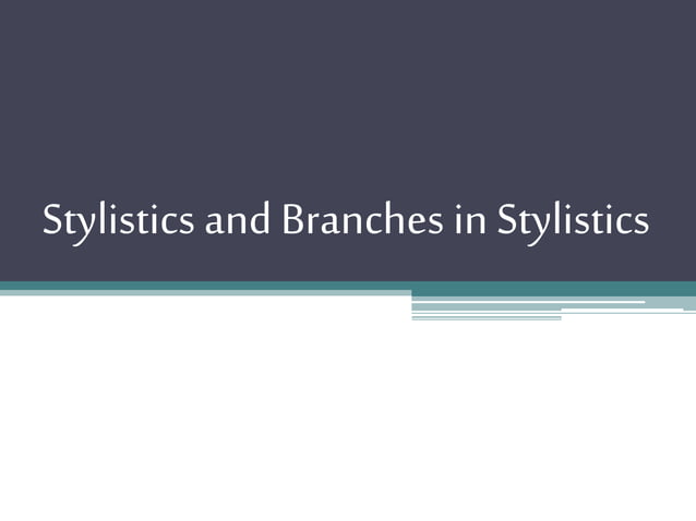 Stylistics and Branches in stylistics | PPTX