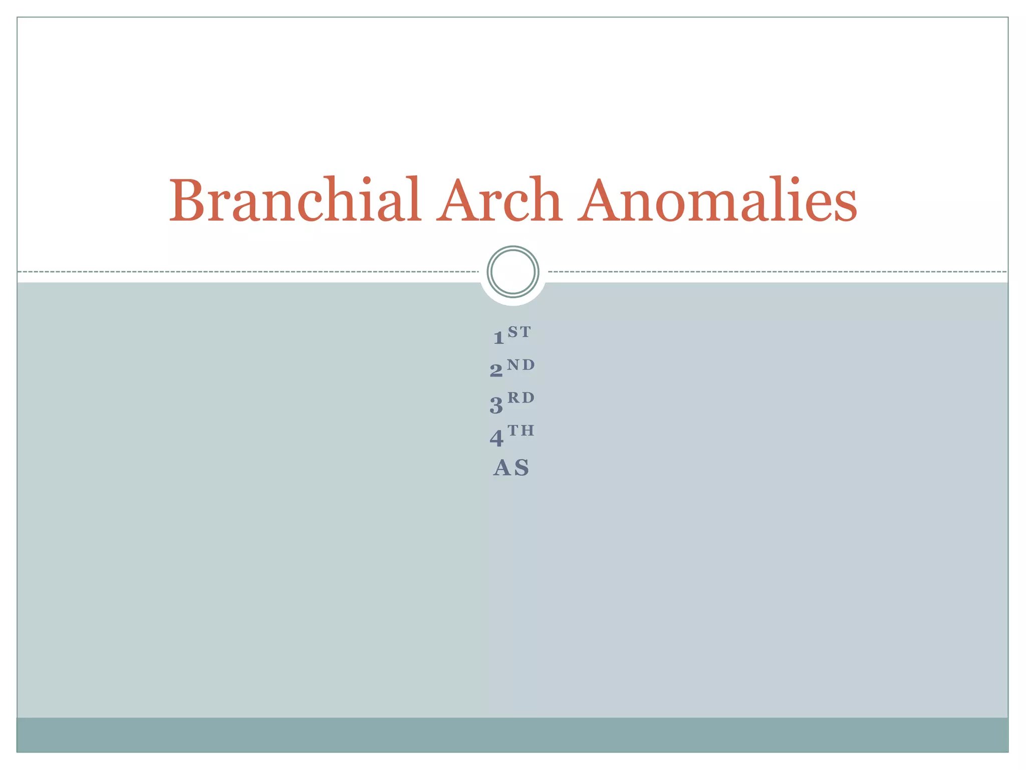 Branchial anomalies | PPTX