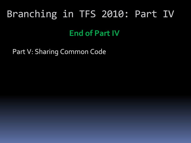 Branching In Tfs 2010 Part Iv Internal Pattern Pptx Computing Technology And Computing