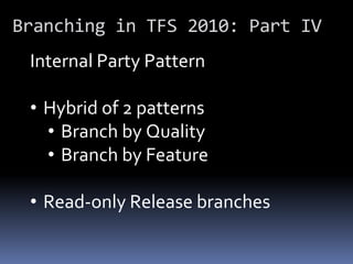 Branching in TFS 2010 Part IV (Internal Pattern) | PPTX | Computing | Technology & Computing