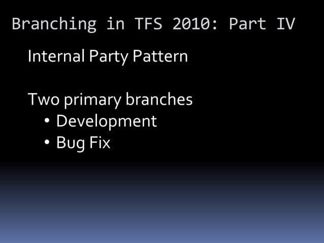 Branching in TFS 2010 Part IV (Internal Pattern) | PPTX | Computing | Technology & Computing