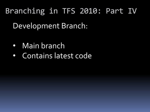 Branching in TFS 2010 Part IV (Internal Pattern) | PPTX | Computing | Technology & Computing