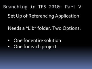 Branching in TFS 2010 Part V (Sharing Code) | PPT