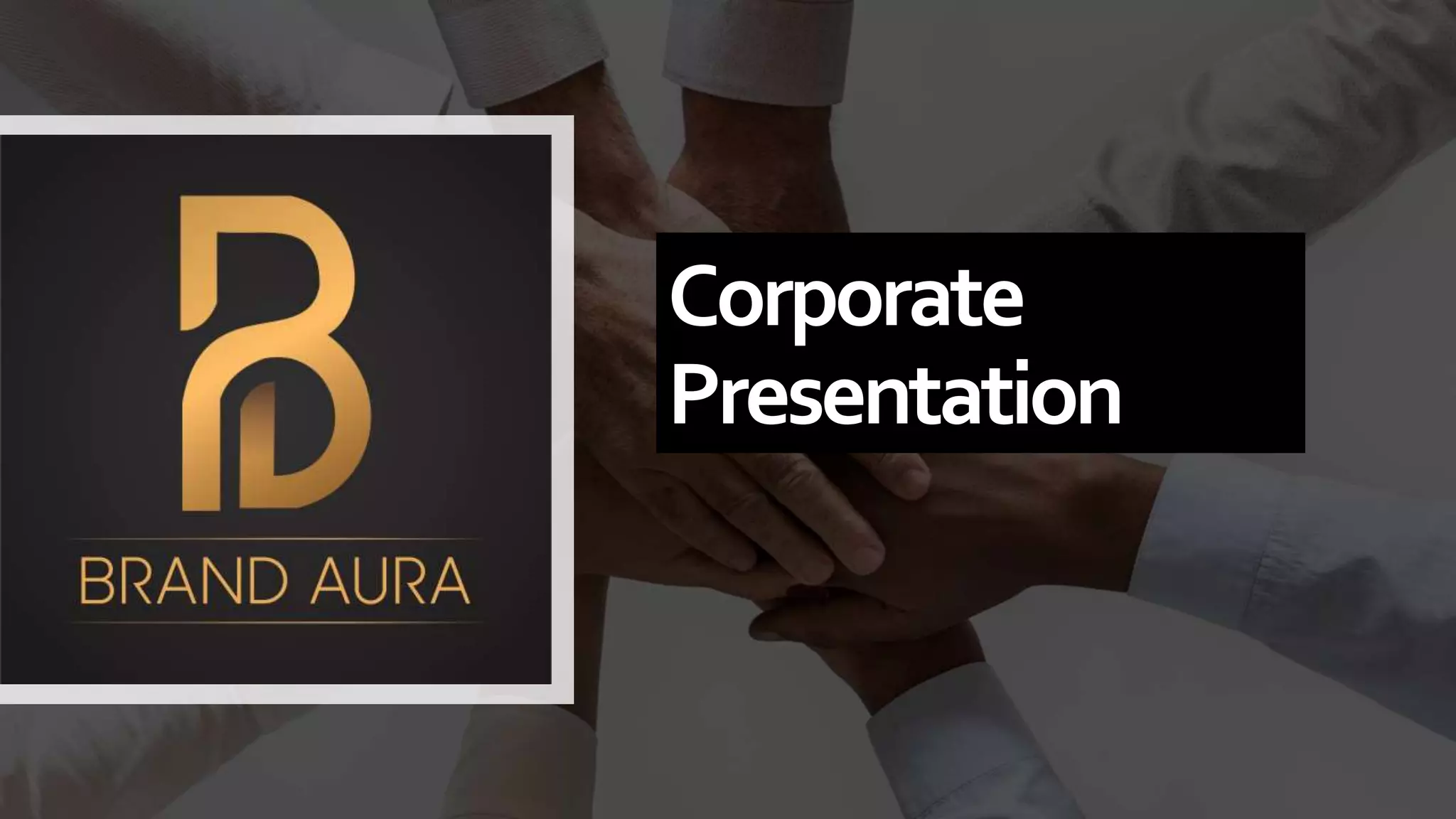 Brand Aura - Corporate Presentation | PPTX