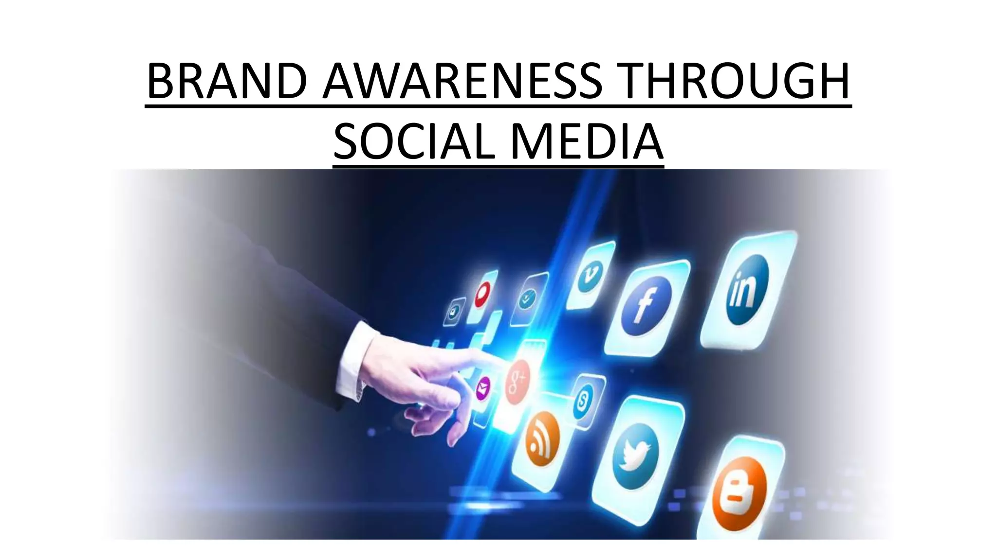 Brand Awareness Through Social Media | PPTX