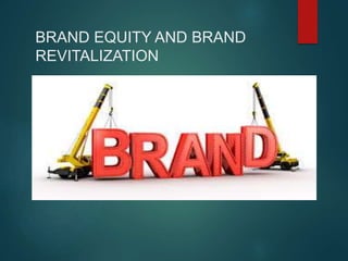 Brand equity and brand revitalization | PPTX | Advertising Industry ...