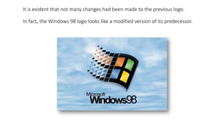 Brand identity of Windows logo, Coca Cola logo and Videocon new logo | PPTX