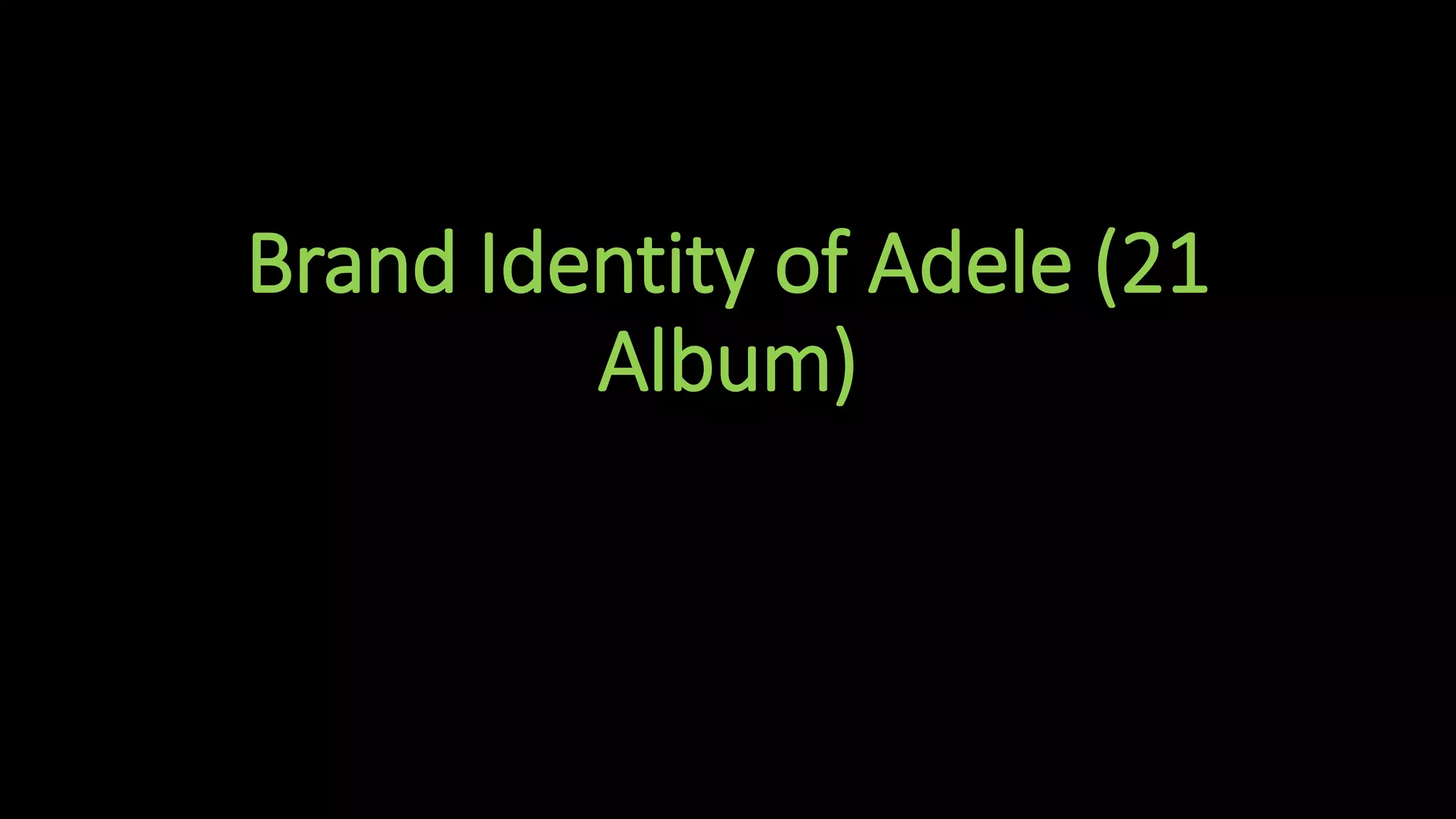 Brand identity of adele (21 album) | PPTX