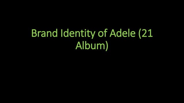 Brand identity of adele (21 album) | PPTX