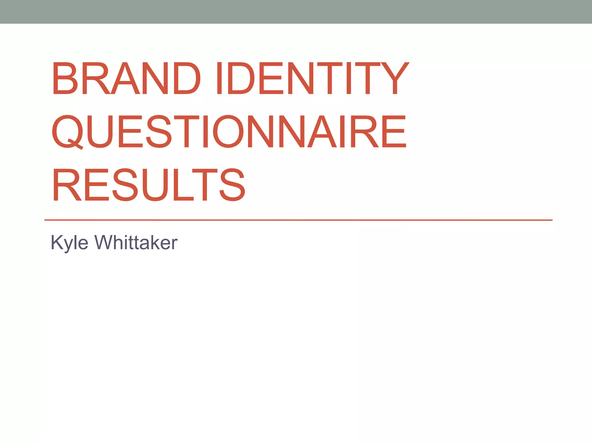 Brand identity questionnaire results | PPT