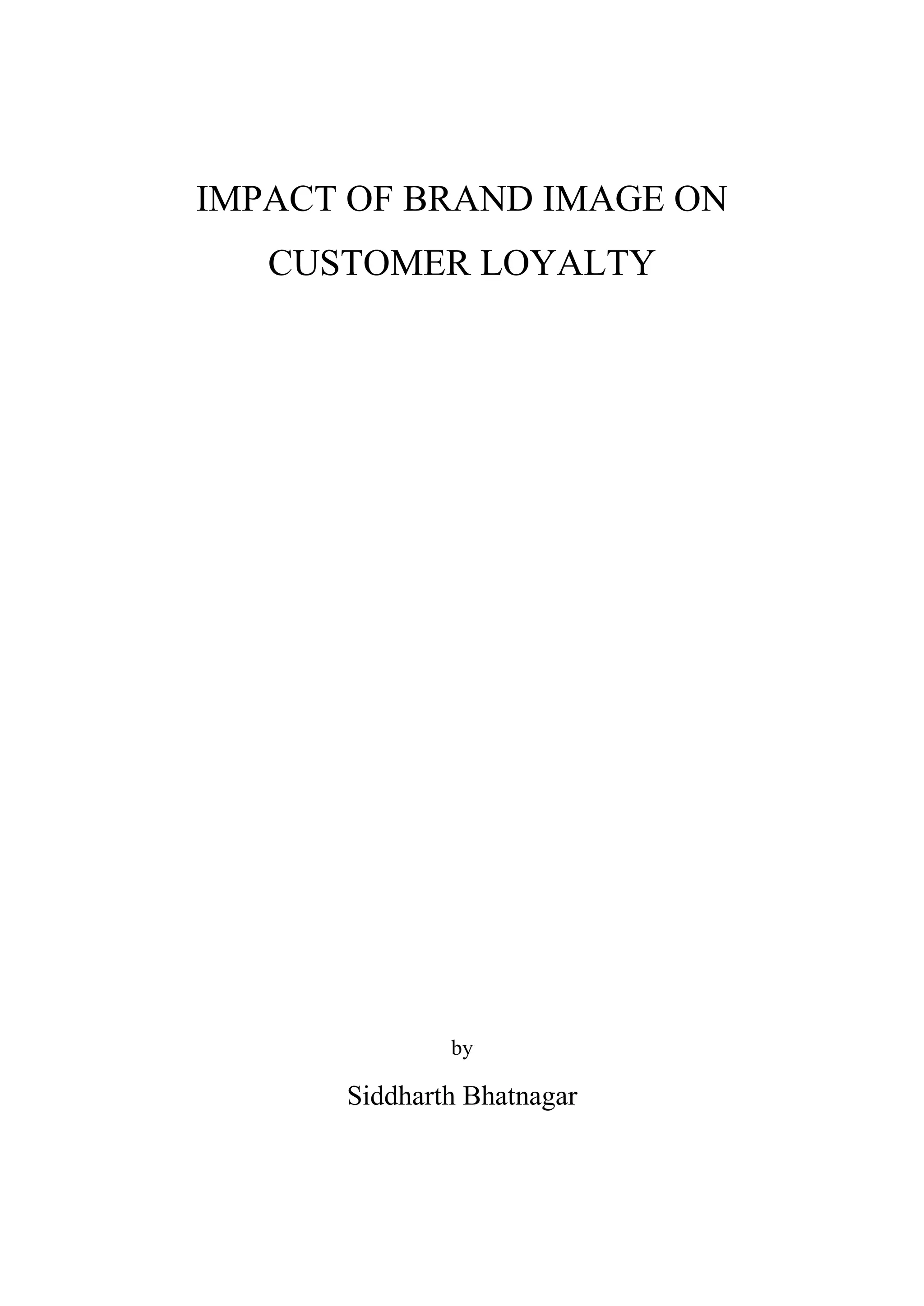 Report on Impact of Brand Image on Customer Loyalty. | PDF