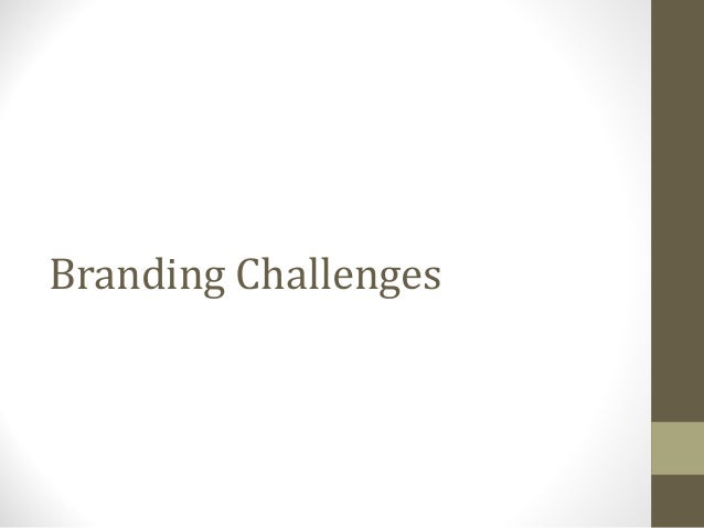 Branding challenges