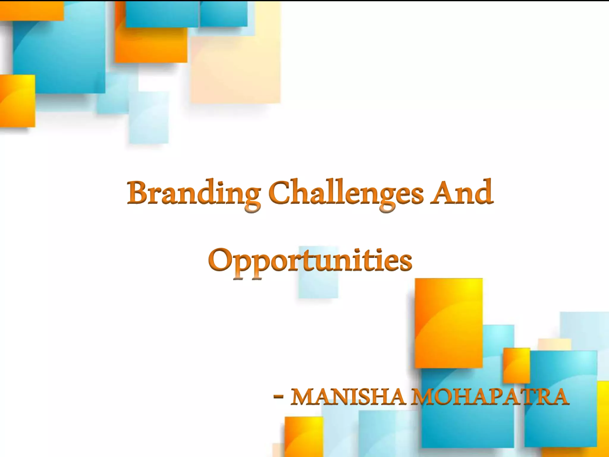 Branding challenges and opportunities | PPT