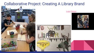 Branding the Library: Reinventing the Library's Image | PPTX
