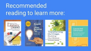Branding the Library: Reinventing the Library's Image | PPTX