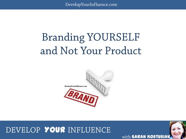 Develop Your Influence - Branding Yourself | PPT