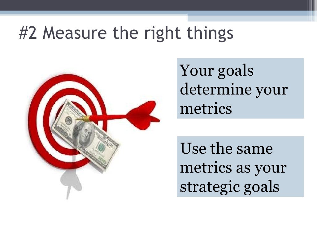 #2 Measure the right things