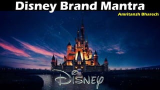 Disney Brand Mantra_IIM Lucknow_Amritansh Bharech | PDF
