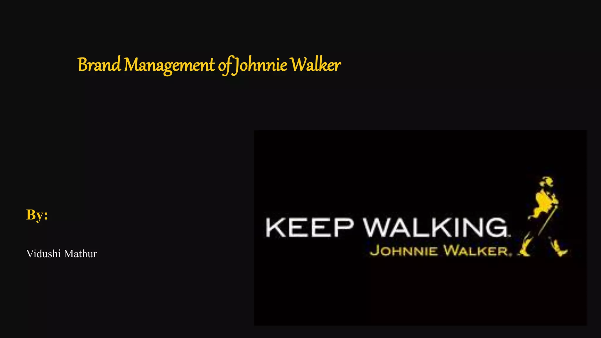Brand management of johnnie walker | PPTX | Alcoholic Beverages | Food ...