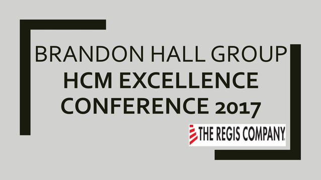 Brandon Hall Group HCM Excellence Conference 2017 | PPT