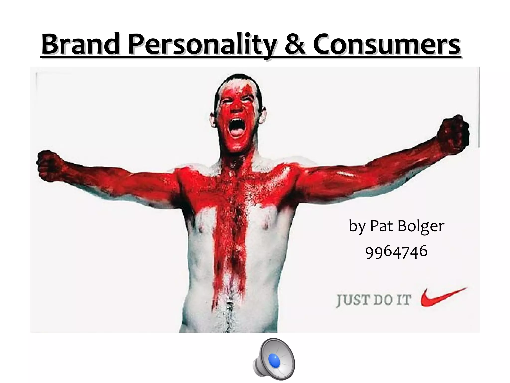 Brand Personality & Consumers Assignment - Pat Bolger | PPT