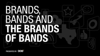 Brands, bands and the brands of bands | PPTX
