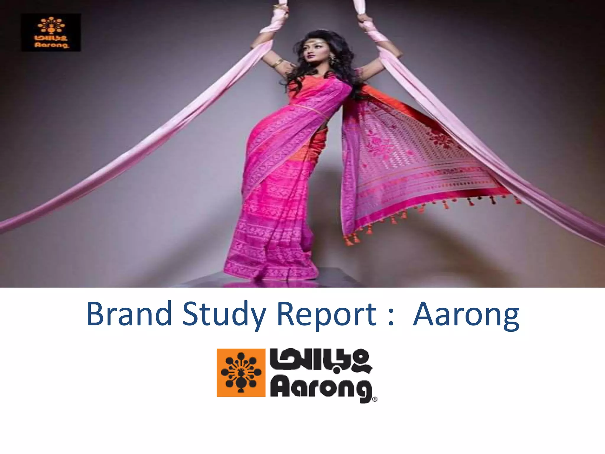 Brand study report: Aarong | PPTX