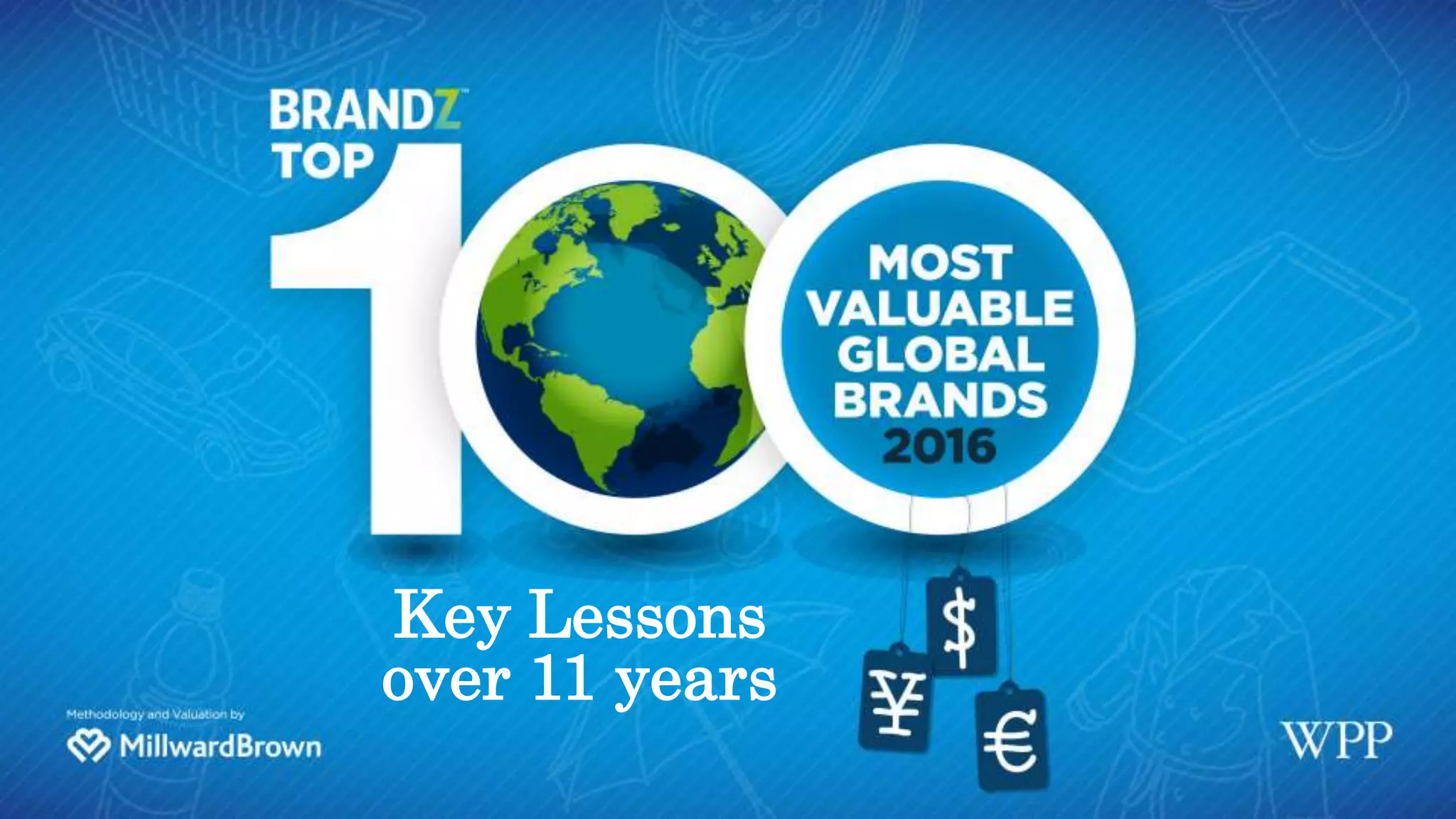 BrandZ Top 100 Most Valuable Global Brands - Key Lessons over 11 Years ...
