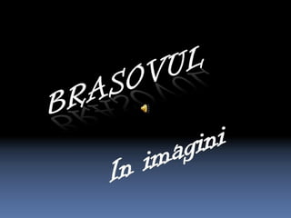 Brasovul in imagini jp. | PPS