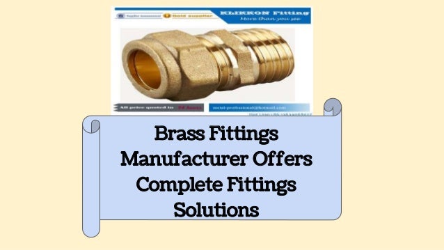Brass fittings manufacturer offers complete fittings solutions