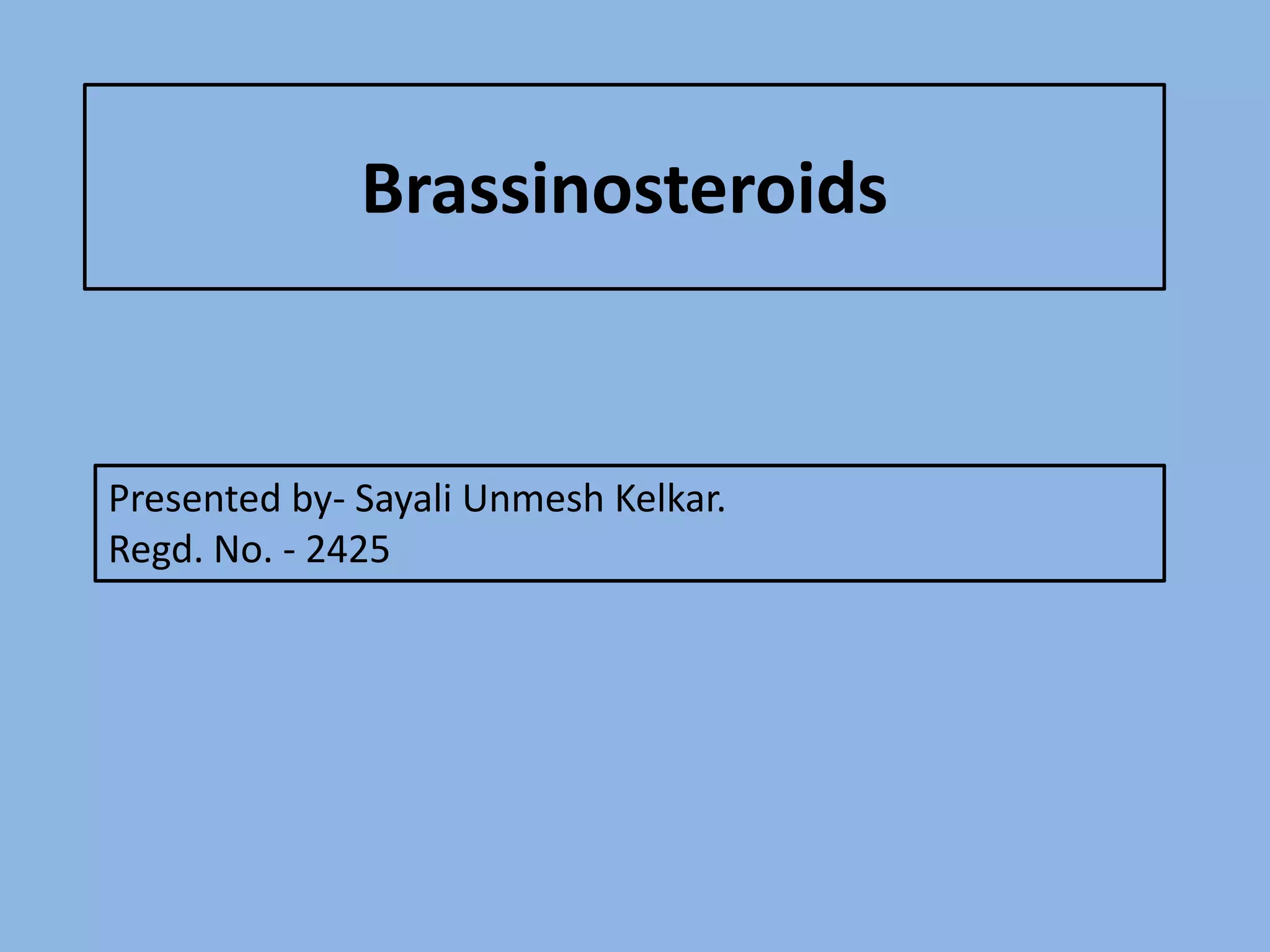 Brassinosteroids ppt | PPTX