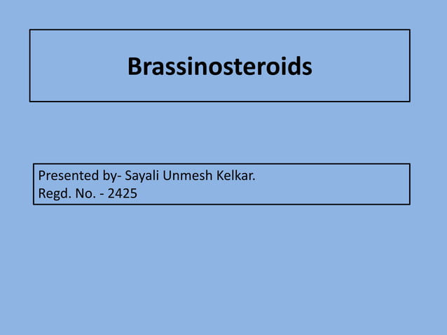 Brassinosteroids ppt | PPT