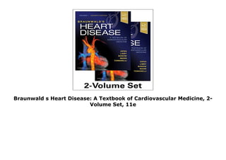 Braunwald s Heart Disease: A Textbook of Cardiovascular Medicine, 2 ...