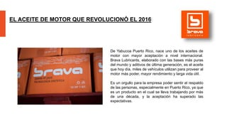 Brava Lubricants - El aceite que revolucionó el 2016 | PPT