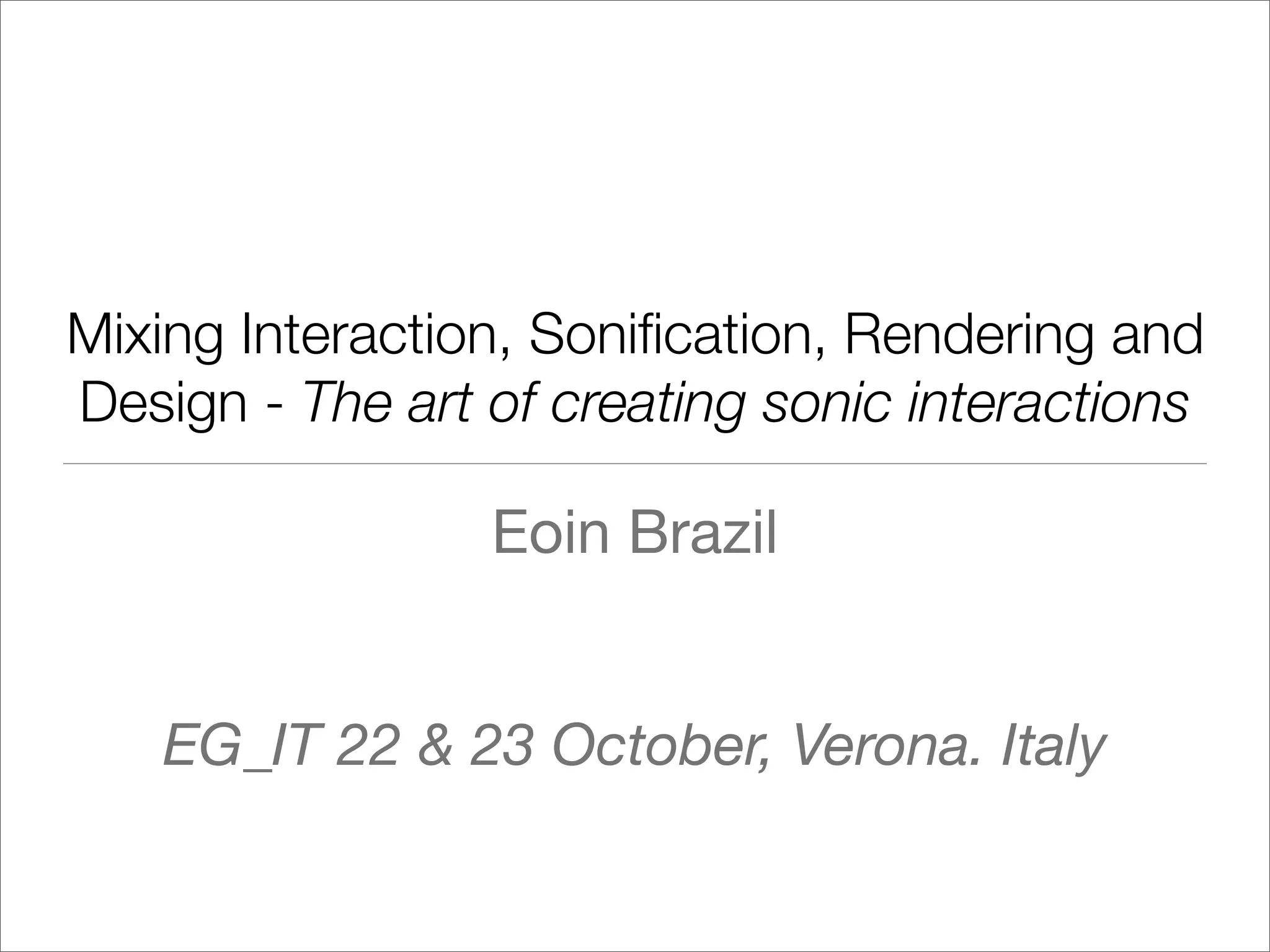 Mixing Interaction, Sonification, Rendering and Design - The art of ...