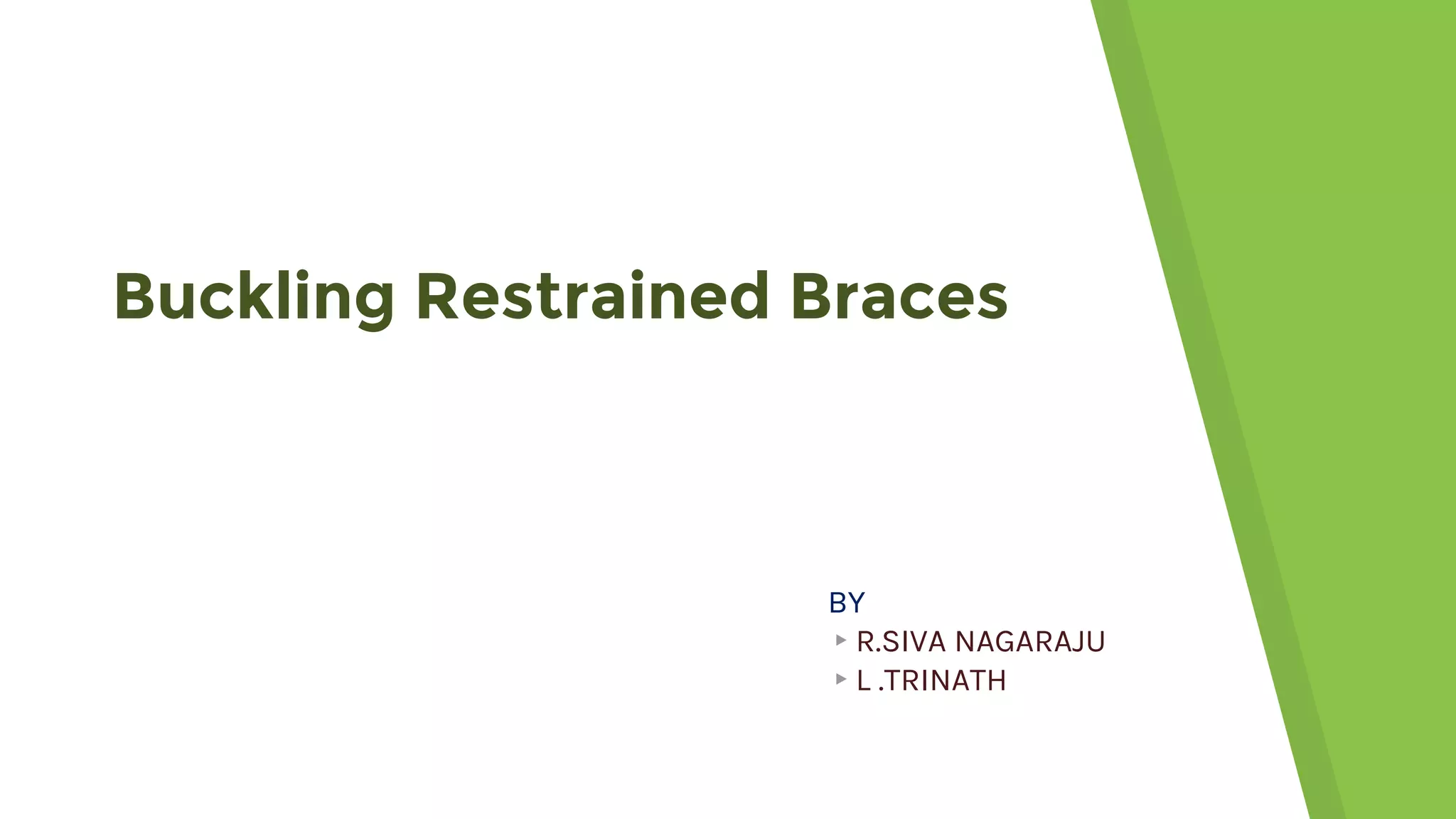 BUCKLING RESTRAINED BRACES | PPTX