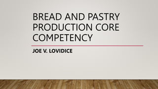 Bread and Pastry Production Core Competency.pptx
