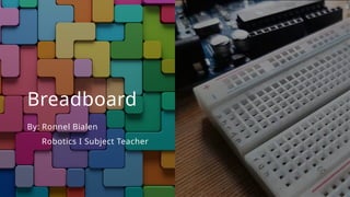 Breadboard-PPT-for-students-final (1).pptx | Consumer Electronics | Technology & Computing