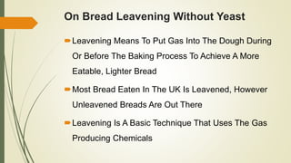 The Bread leavening Process And Sourdough Starter | PPTX