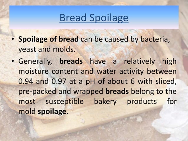 Bread spoilage and staling | PPTX