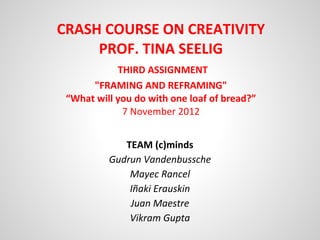 Crash Course on Creativity. Assignment 3: Bread Therapy by team (c)minds | PPT